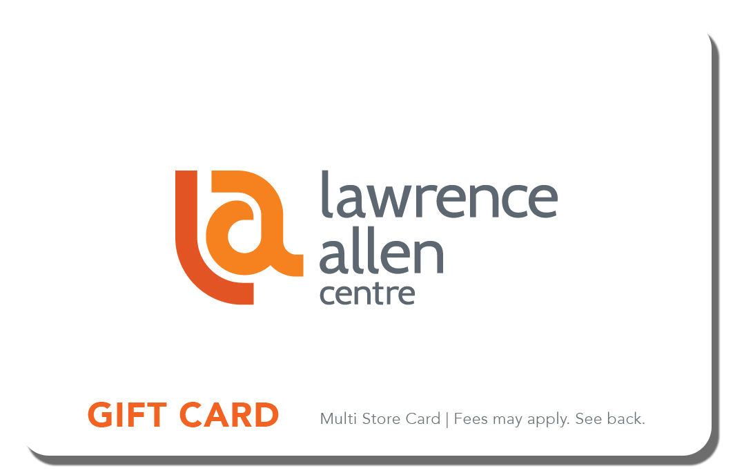 Lawrence Allen Centre ::: Gift Cards
